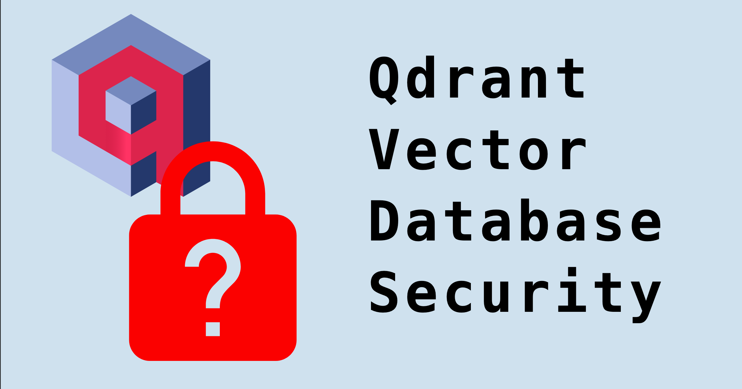 Vector Database Security And Qdrant Ironcore Labs