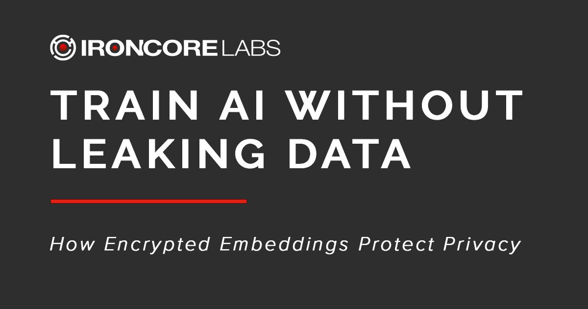 Train AI Without Leaking Data White Paper Download | IronCore Labs